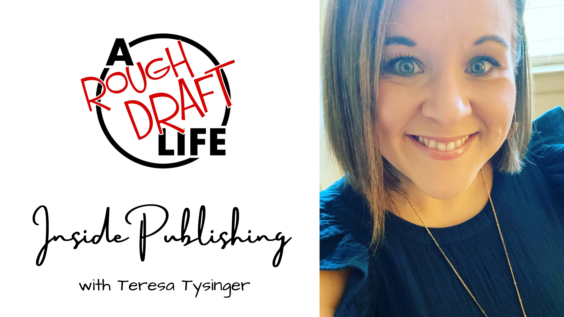 ARDL May Bonus: Inside Publishing with Teresa Tysinger – A Rough Draft Life